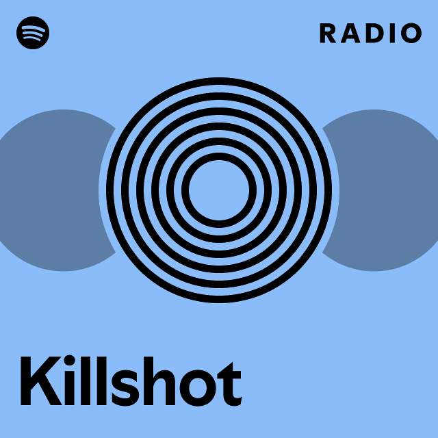 Killshot Radio - playlist by Spotify | Spotify