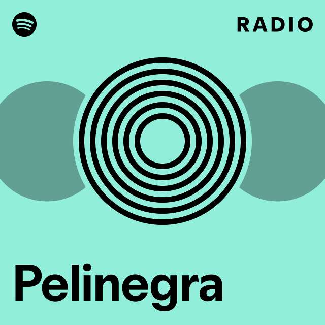 Pelinegra Radio - playlist by Spotify | Spotify