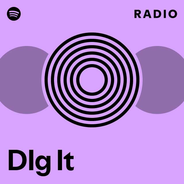 DIg It Radio - playlist by Spotify | Spotify