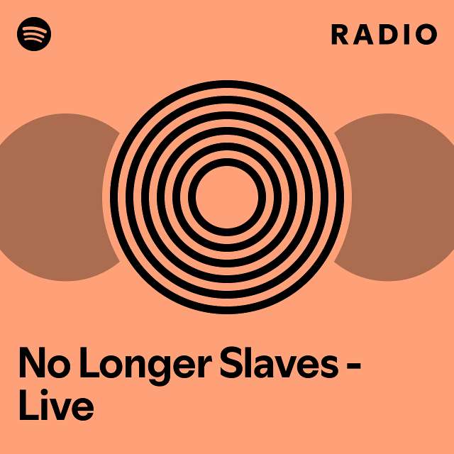 No Longer Slaves - Live Radio - playlist by Spotify | Spotify