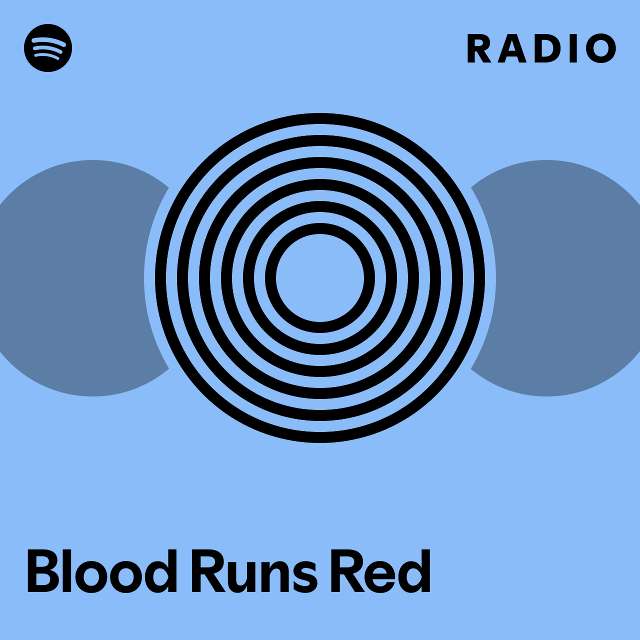 Blood Runs Red Radio - playlist by Spotify | Spotify