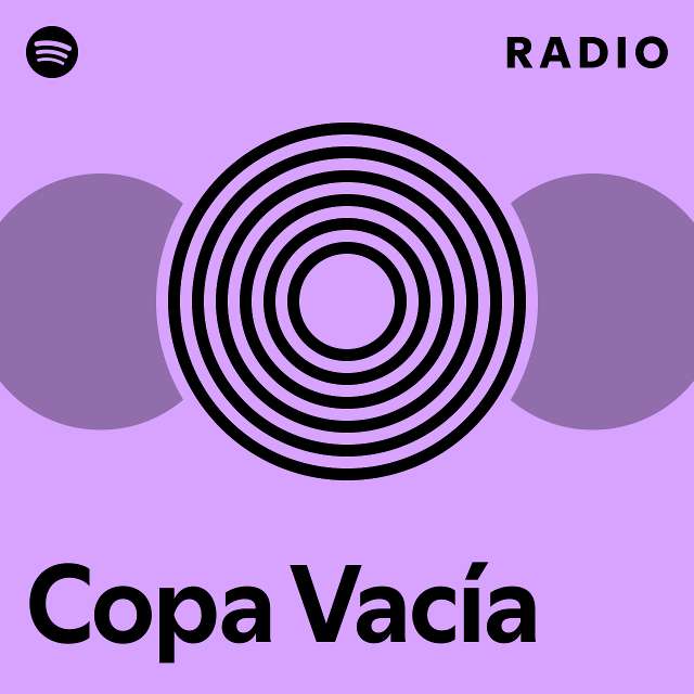 Copa Vacía Radio - playlist by Spotify | Spotify