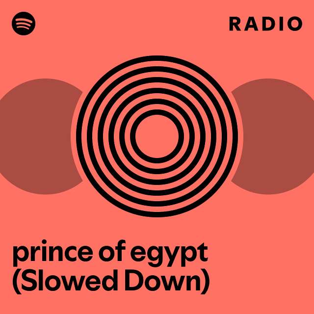 prince of egypt (Slowed Down) Radio - playlist by Spotify | Spotify