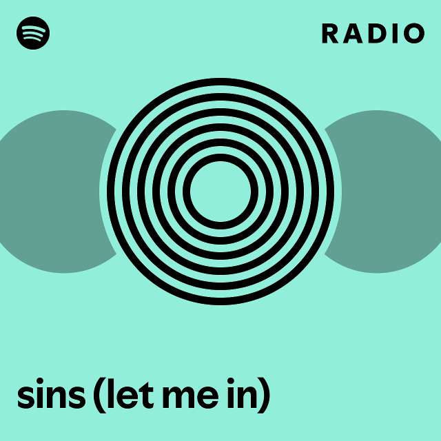 sins (let me in) Radio - playlist by Spotify | Spotify