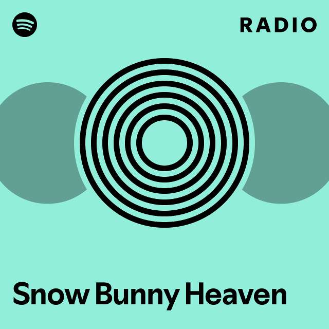 Snow Bunny Heaven Radio - playlist by Spotify | Spotify