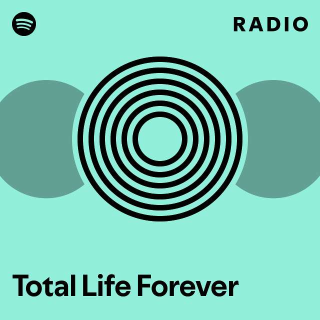 Total Life Forever Radio - playlist by Spotify | Spotify