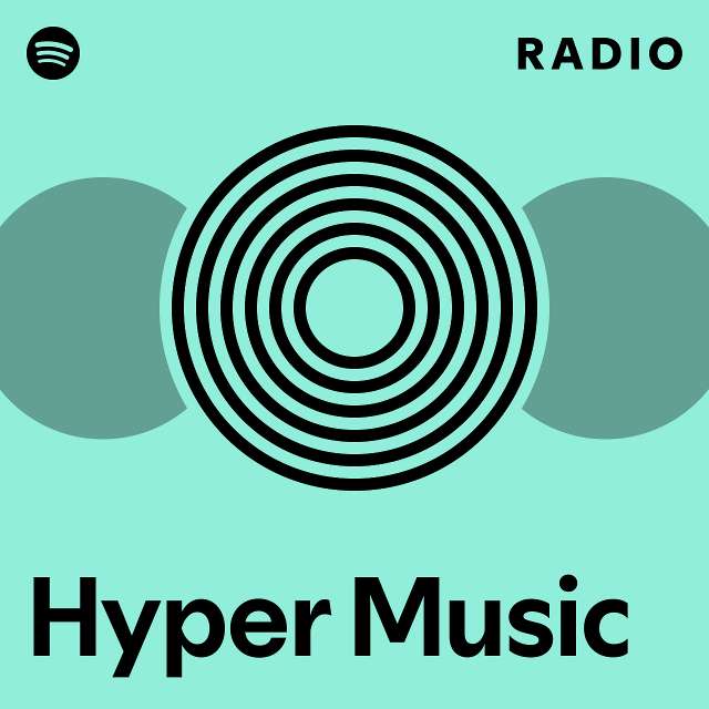 Hyper Music Radio - playlist by Spotify | Spotify