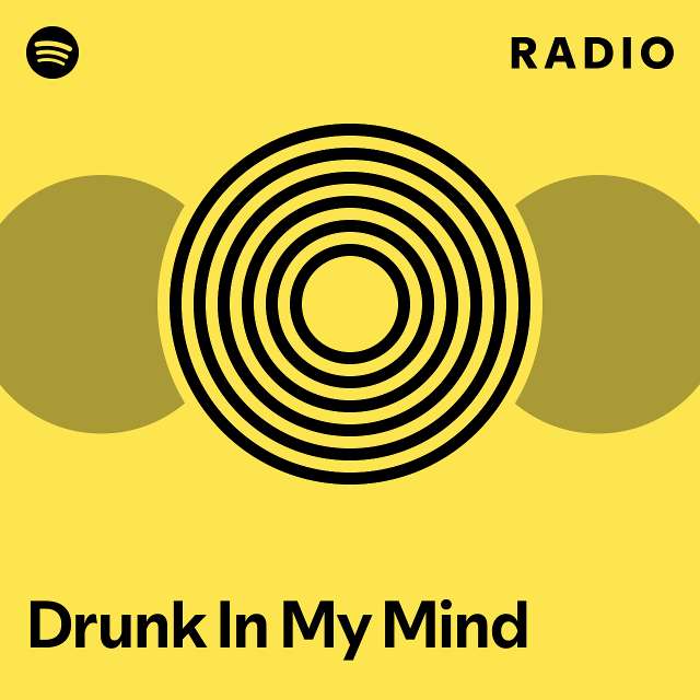 Drunk In My Mind Radio - playlist by Spotify | Spotify