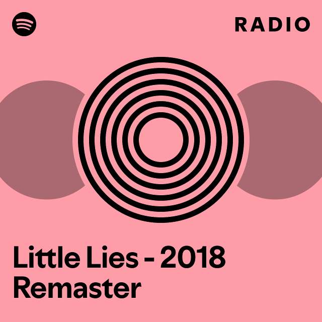 Little Lies - 2018 Remaster Radio - playlist by Spotify | Spotify