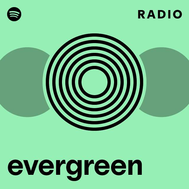 evergreen Radio - playlist by Spotify | Spotify