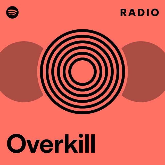 Overkill Radio - playlist by Spotify | Spotify
