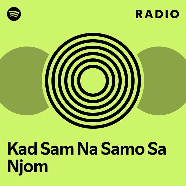 Kad Sam Na Samo Sa Njom Radio - playlist by Spotify | Spotify
