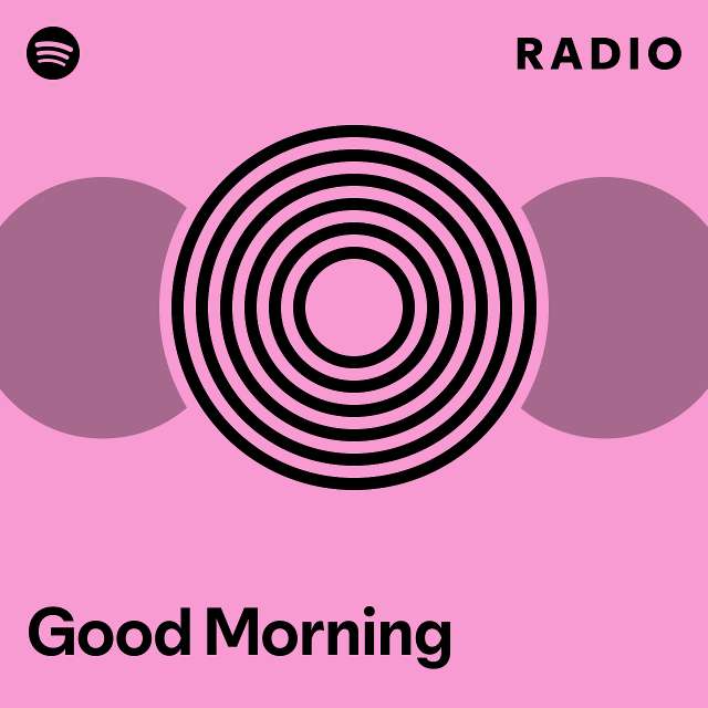 Good Morning Radio - playlist by Spotify | Spotify