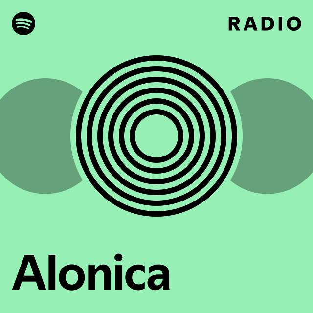 Alonica Radio - playlist by Spotify | Spotify