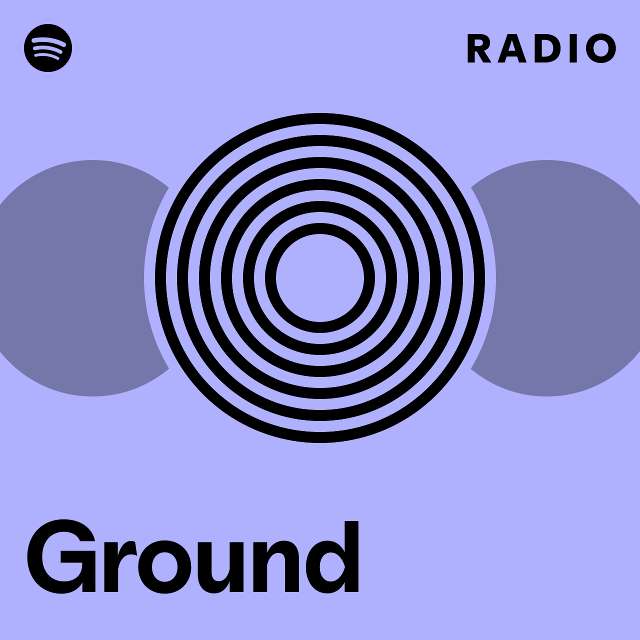 Ground Radio - playlist by Spotify | Spotify