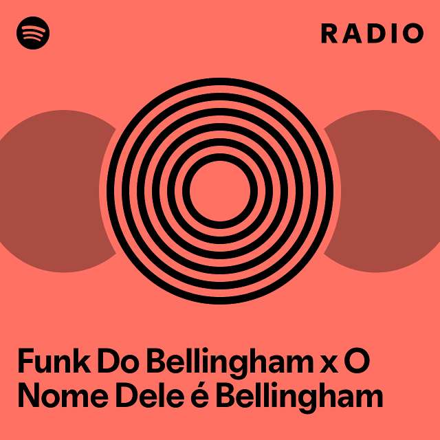 Funk Do Bellingham x O Nome Dele é Bellingham Radio - playlist by ...