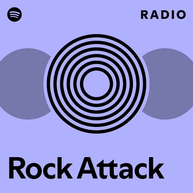 Rock Attack Radio - playlist by Spotify | Spotify