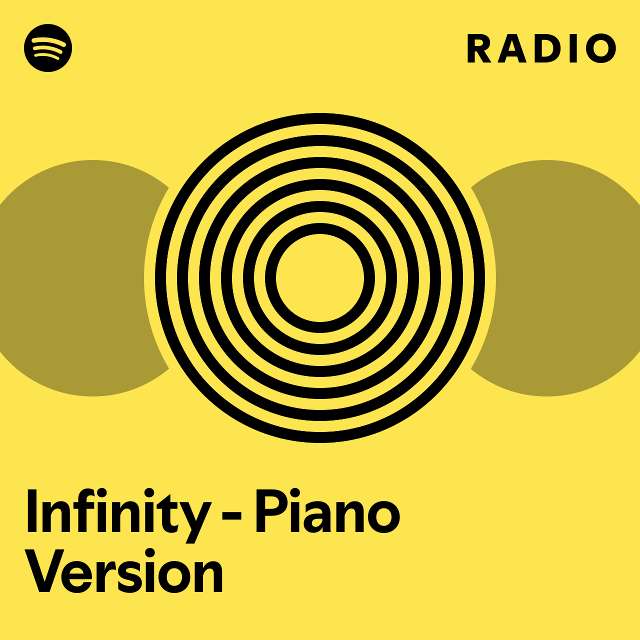 Infinity - Piano Version Radio - playlist by Spotify | Spotify