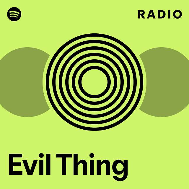 Evil Thing Radio - playlist by Spotify | Spotify
