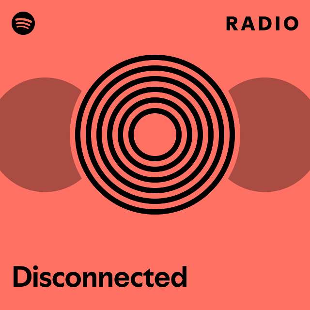 Disconnected Radio - playlist by Spotify | Spotify