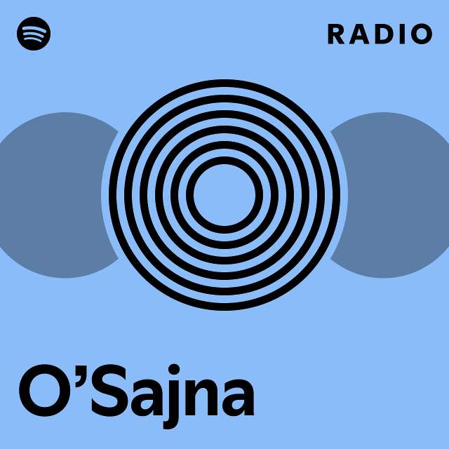 O’Sajna Radio - playlist by Spotify | Spotify