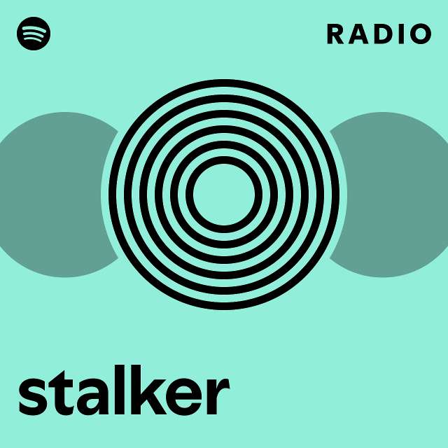 stalker Radio - playlist by Spotify | Spotify