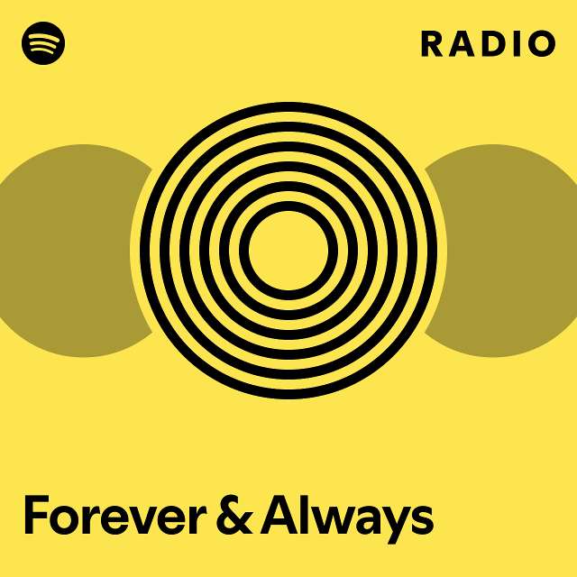 Forever & Always Radio - playlist by Spotify | Spotify