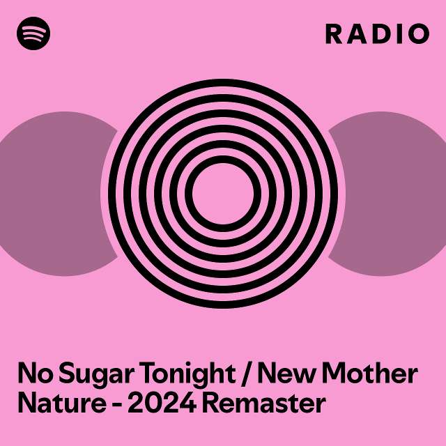 No Sugar Tonight / New Mother Nature Radio - playlist by Spotify | Spotify