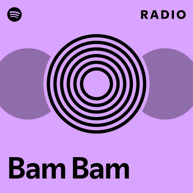 Bam Bam Radio - playlist by Spotify | Spotify