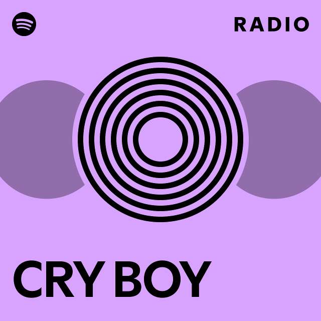 CRY BOY Radio - playlist by Spotify | Spotify