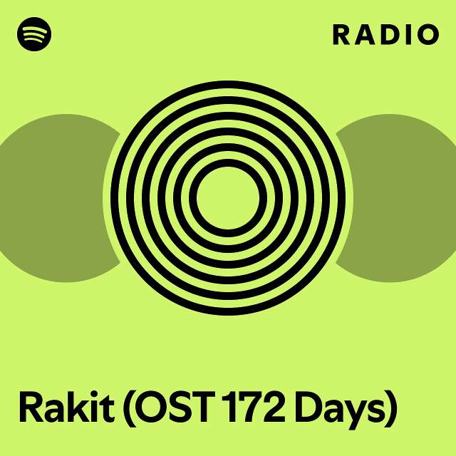 Rakit (OST 172 Days) Radio - playlist by Spotify | Spotify