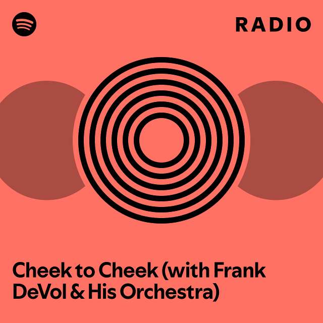 Cheek to Cheek (with Frank DeVol & His Orchestra) Radio - playlist by ...