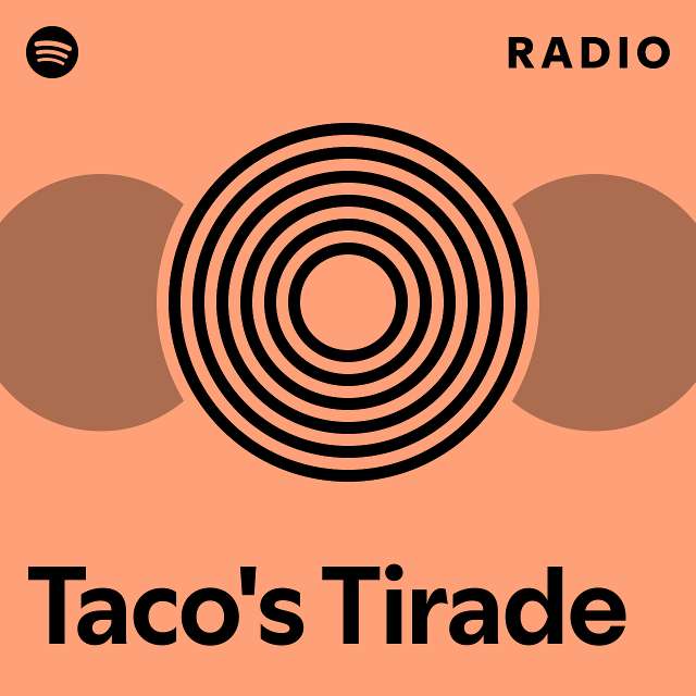 Taco's Tirade Radio - playlist by Spotify | Spotify