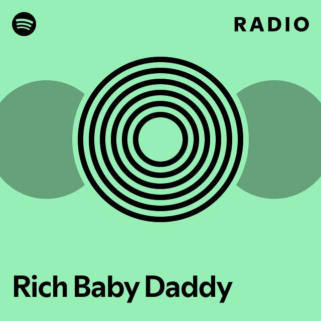 Rich Baby Daddy Radio - playlist by Spotify | Spotify