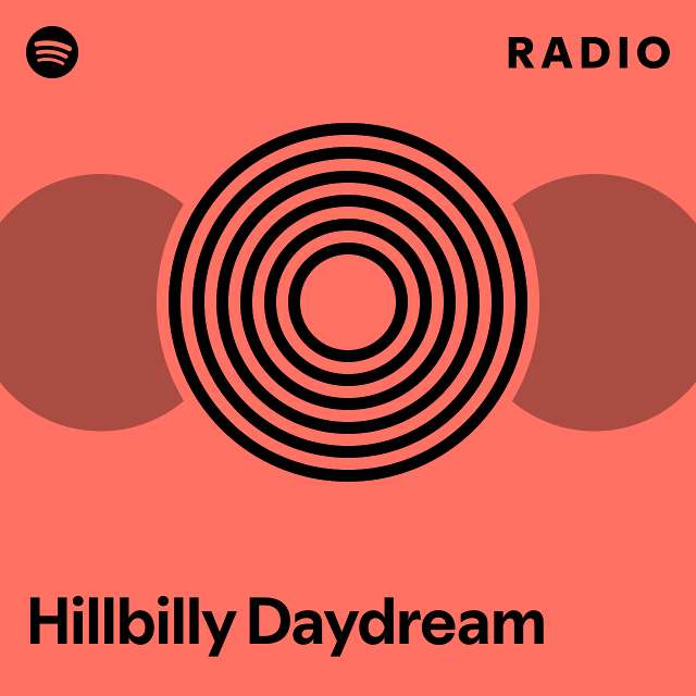 Hillbilly Daydream Radio - playlist by Spotify | Spotify