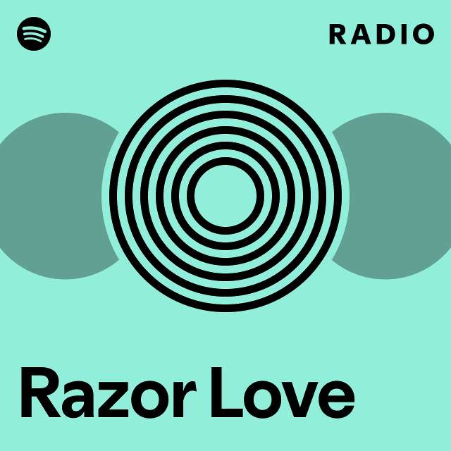 Razor Love Radio - playlist by Spotify | Spotify