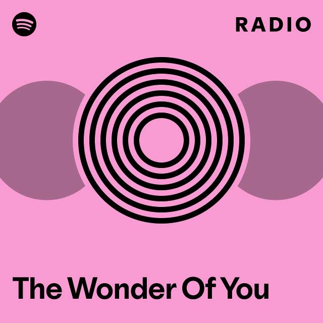 The Wonder Of You Radio - playlist by Spotify | Spotify