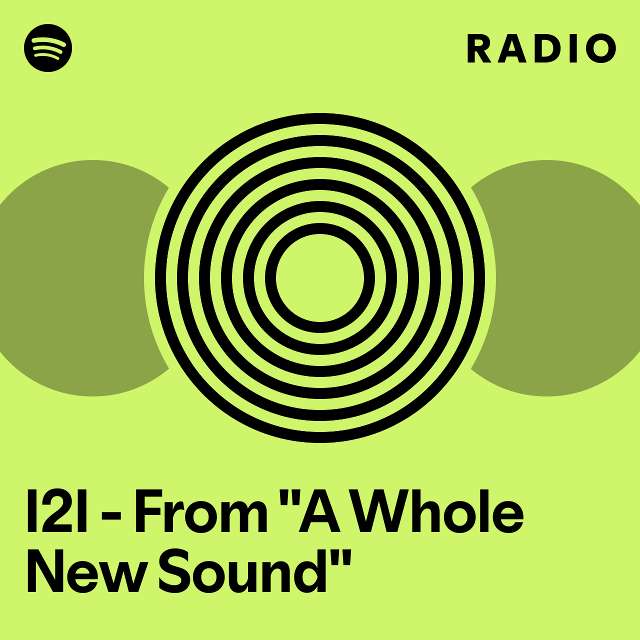 I2I - From "A Whole New Sound" Radio - playlist by Spotify | Spotify