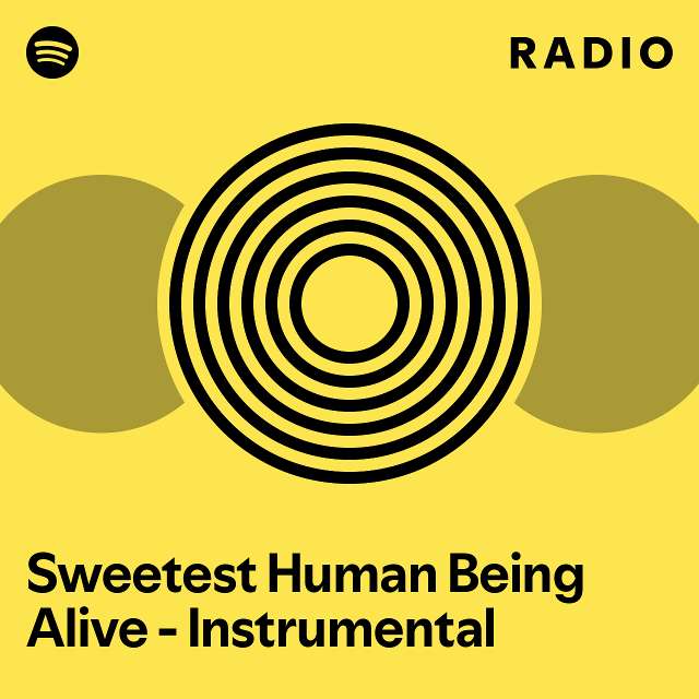 Sweetest Human Being Alive - Instrumental Radio - playlist by Spotify ...