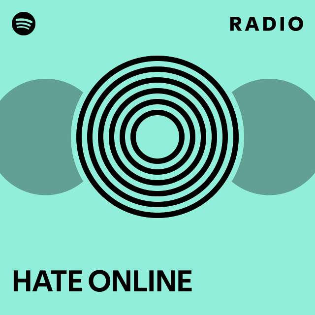 HATE ONLINE Radio - playlist by Spotify | Spotify