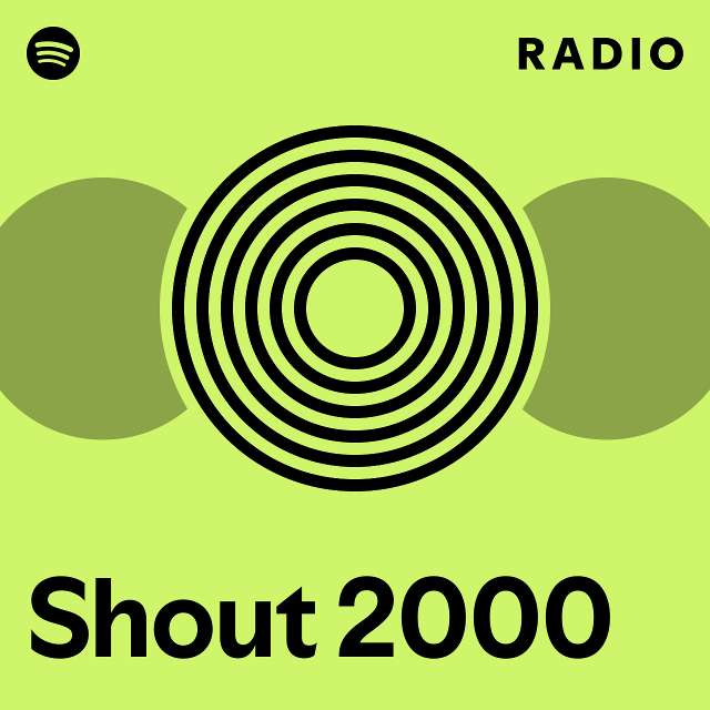Shout 2000 Radio - playlist by Spotify | Spotify
