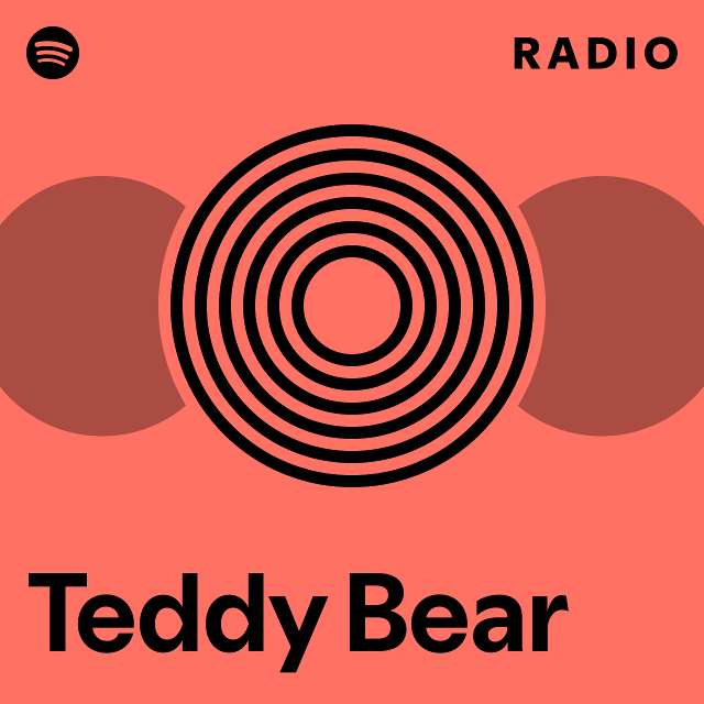 Teddy Bear Radio - playlist by Spotify | Spotify