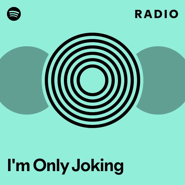 I'm Only Joking Radio - playlist by Spotify | Spotify