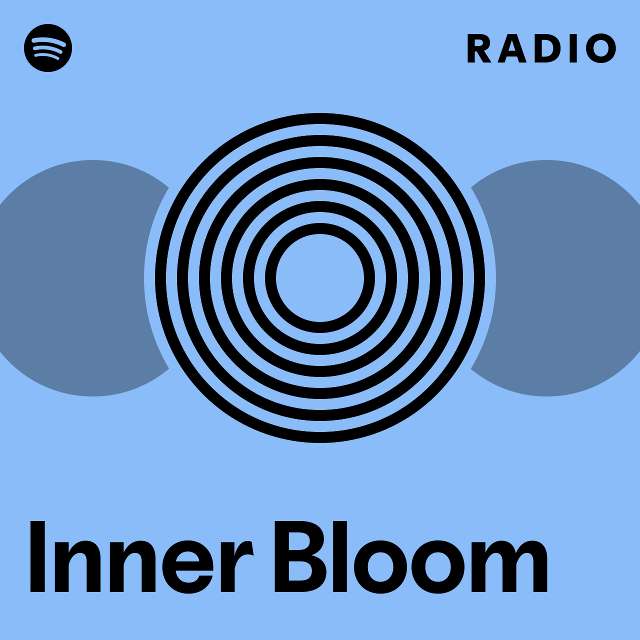 Inner Bloom Radio - playlist by Spotify | Spotify