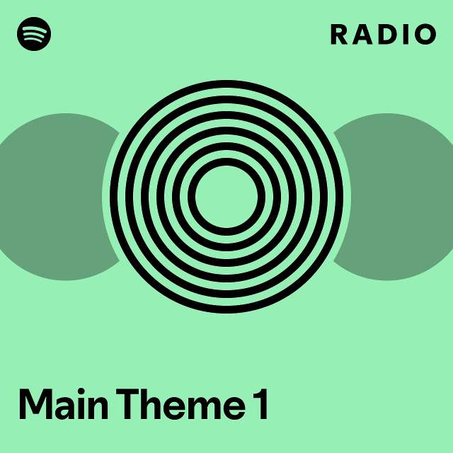 Main Theme 1 Radio - playlist by Spotify | Spotify