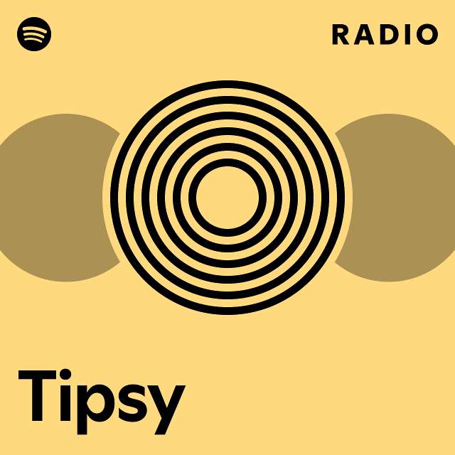Tipsy Radio - playlist by Spotify | Spotify