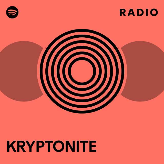 KRYPTONITE Radio - playlist by Spotify | Spotify