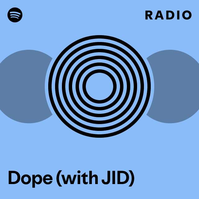 Dope (with JID) Radio - playlist by Spotify | Spotify