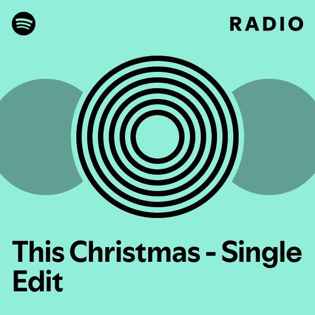 This Christmas - Single Edit Radio - playlist by Spotify | Spotify