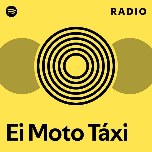 Ei Moto Táxi Radio - playlist by Spotify | Spotify